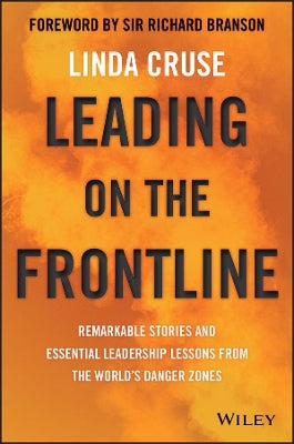Leading on the Frontline: Remarkable Stories and Essential Leadership ...
