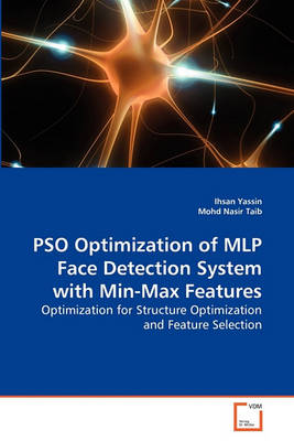 PSO Optimization of MLP Face Detection System with Min-Max Features ...